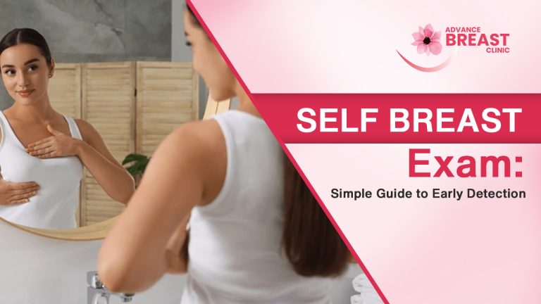 Self Breast Exam: Simple Guide to Early Detection - Advance Breast Clinic