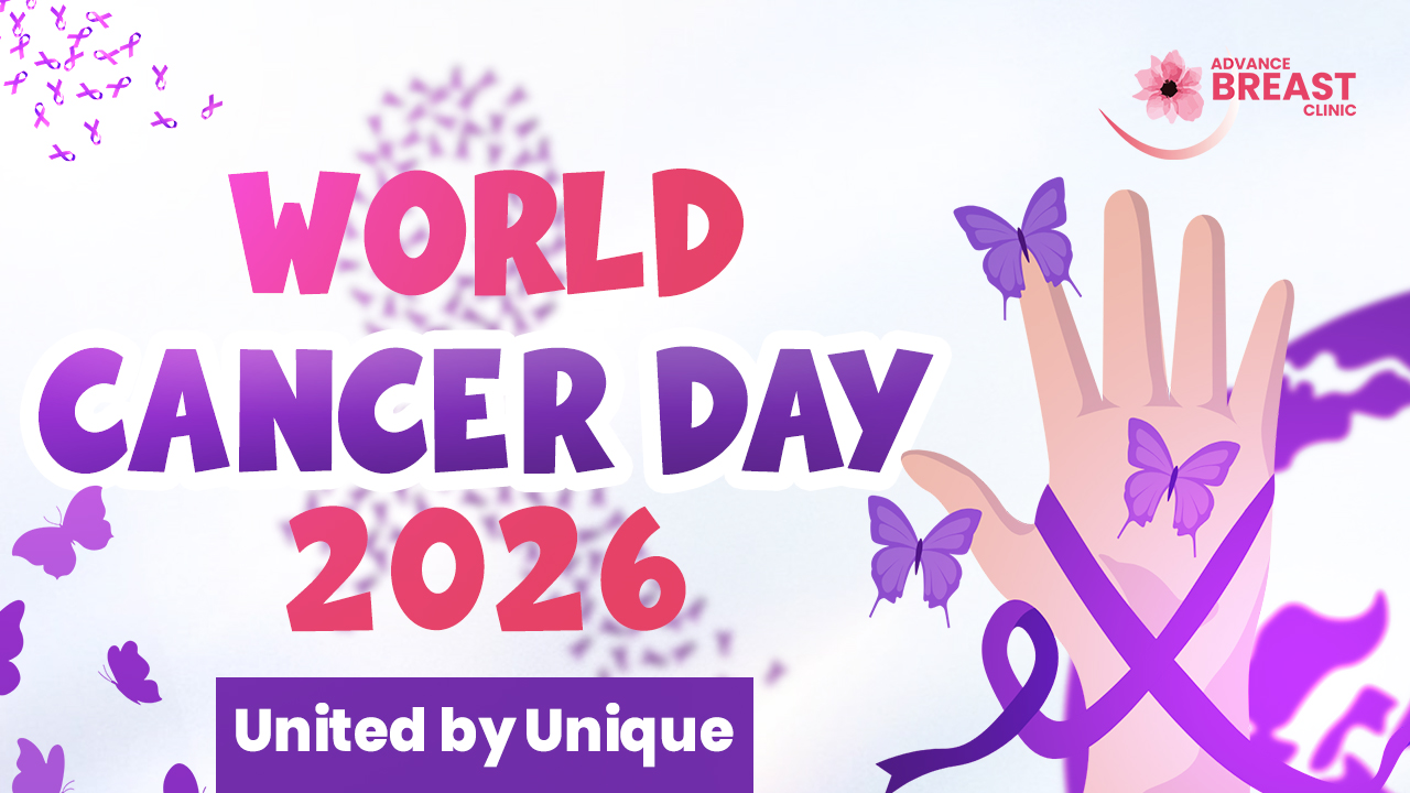 World Cancer Day 2026 | United by Unique - Advance Breast Clinic